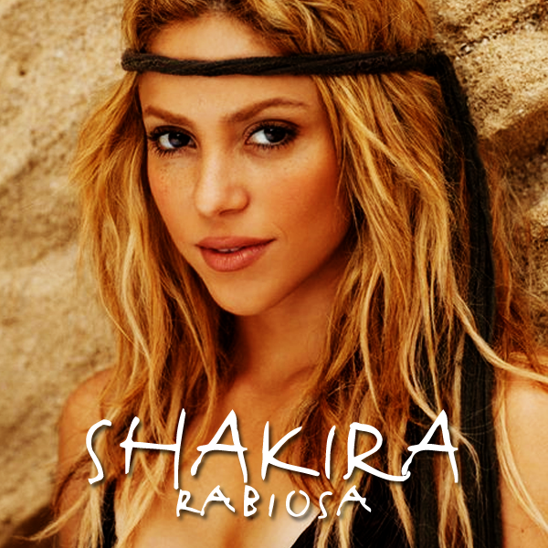 The Best Damn Blog // Packed with Entertainment: Shakira- "Rabiosa ...