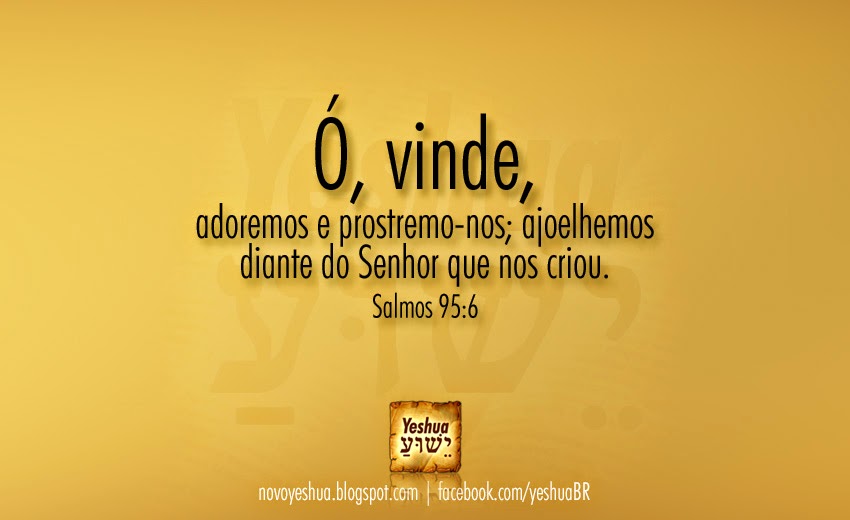 Yeshua: Salmos 95:6