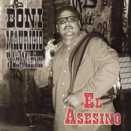Factor Tejano: Boni Mauricio Y Los Maximos (El Asesino) 2007