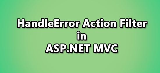 Handleerror Action Filter In Aspnet Mvc ~ It Tutorials With Example