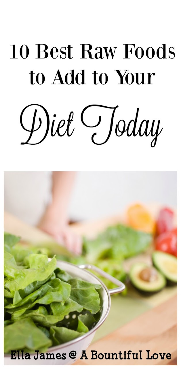 10 Best Raw Foods to Add to Your Diet Today - A Bountiful Love