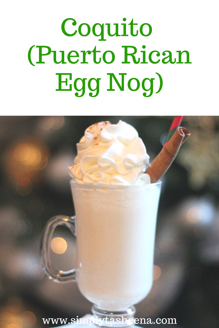 Coquito Recipe (Puerto Rican Egg Nog) - Simply Tasheena