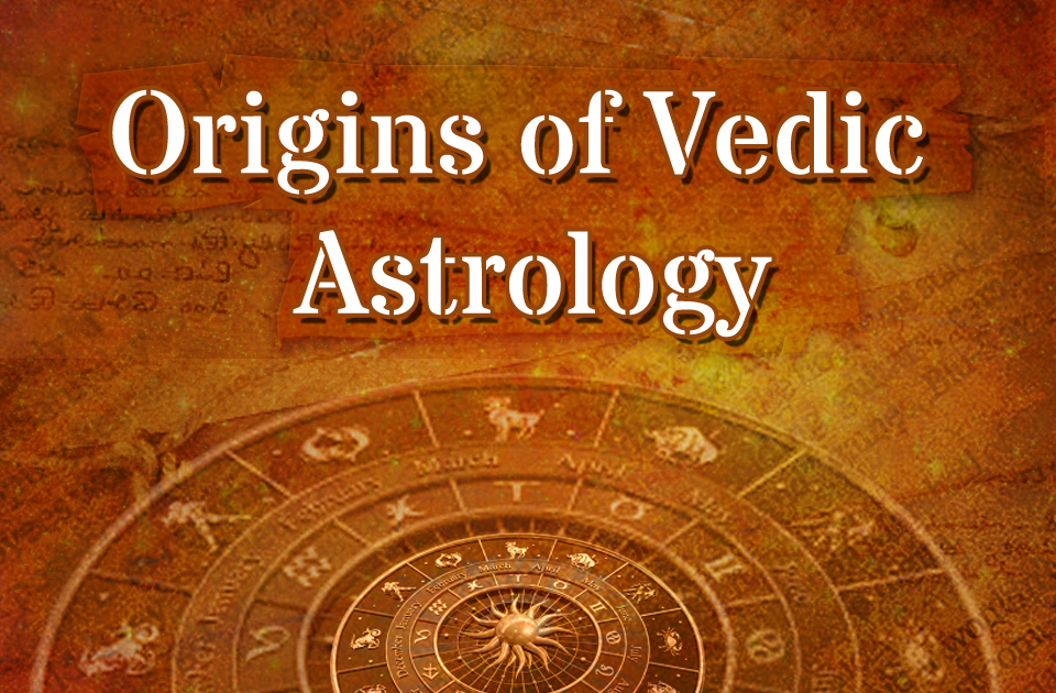 Origins of Vedic Astrology - Vedic Astrology Blog