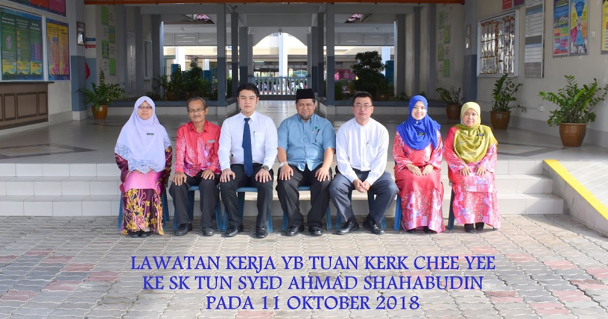 SEKOLAH KEBANGSAAN TUN SYED AHMAD SHAHABUDIN: LAWATAN YB KERK CHEE YEE ...