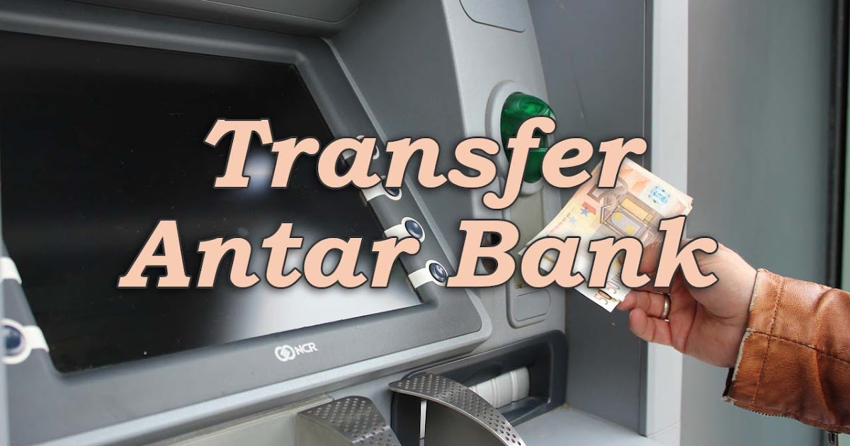 Cara Transfer Uang Antar Bank Tanpa Biaya Administrasi - Denpono Blog