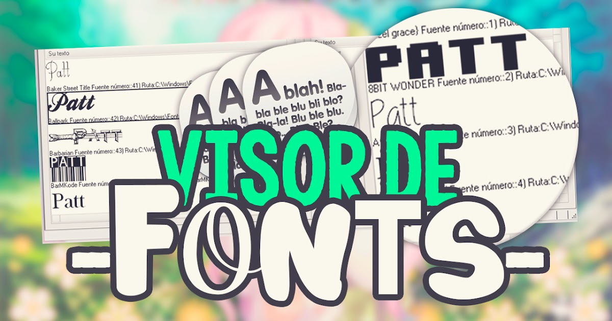 TᴜᴛᴏᴢᴢPᴀᴛᴛ ♡: VISOR DE FONTS ~ Encuentra tus fuentes rapido y facil