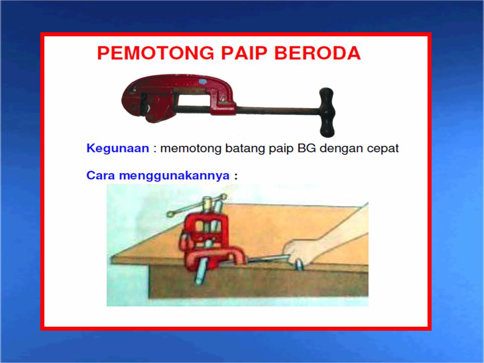 BAB 4 KERJA PAIP : JENIS DAN KELENGKAPAN PAIP [ KHB TINGKATAN 1 ]