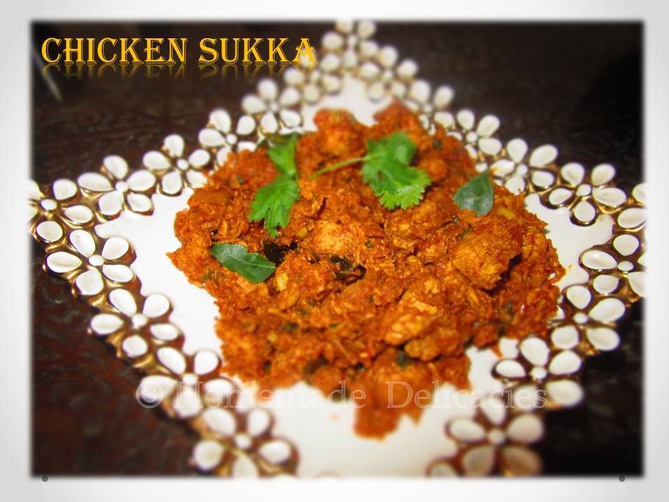Homemade Delicacies: Chicken Sukka Mangalore style