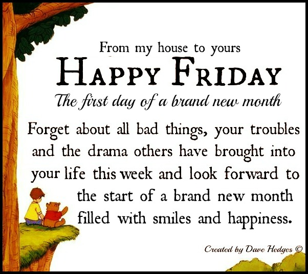 Daveswordsofwisdom.com: Happy Friday - The first day of a brand new month.
