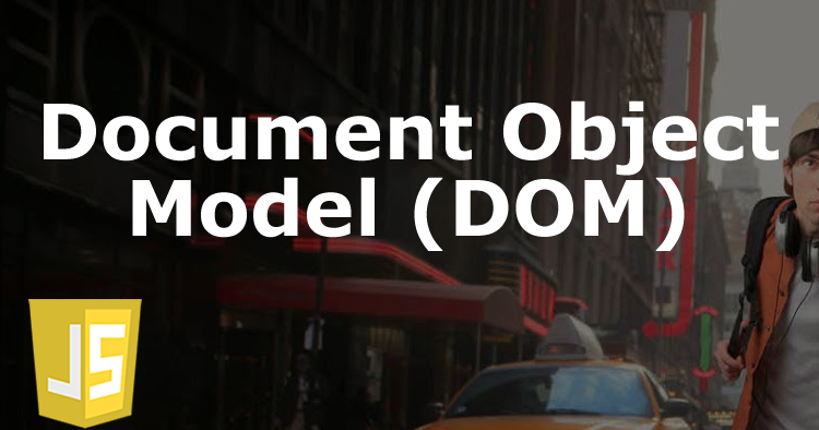 Document Object Model (DOM)