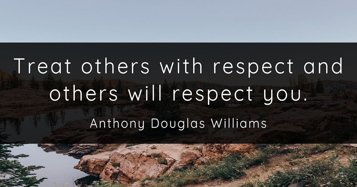 30+ Respecting Others Quotes - QUOTEISH