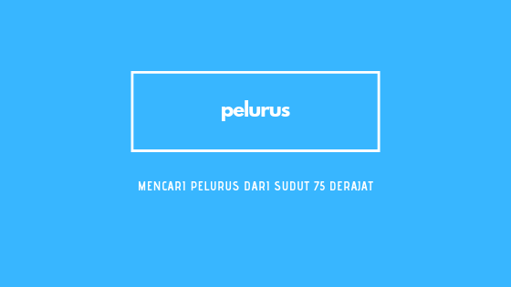 Mencari pelurus dari sudut 75 derajat - Solusi Matematika