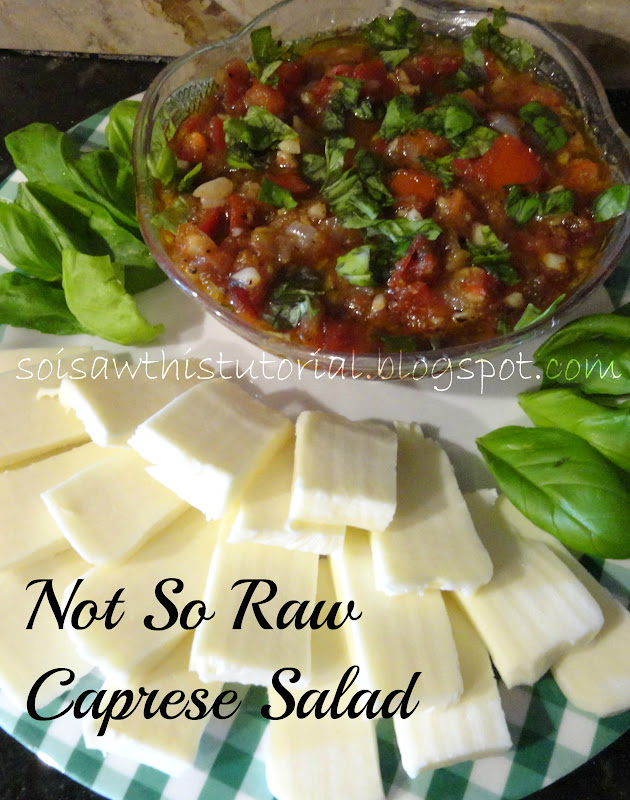 So I Saw This Tutorial ...: Caprese Salad - For a Tomato Hater
