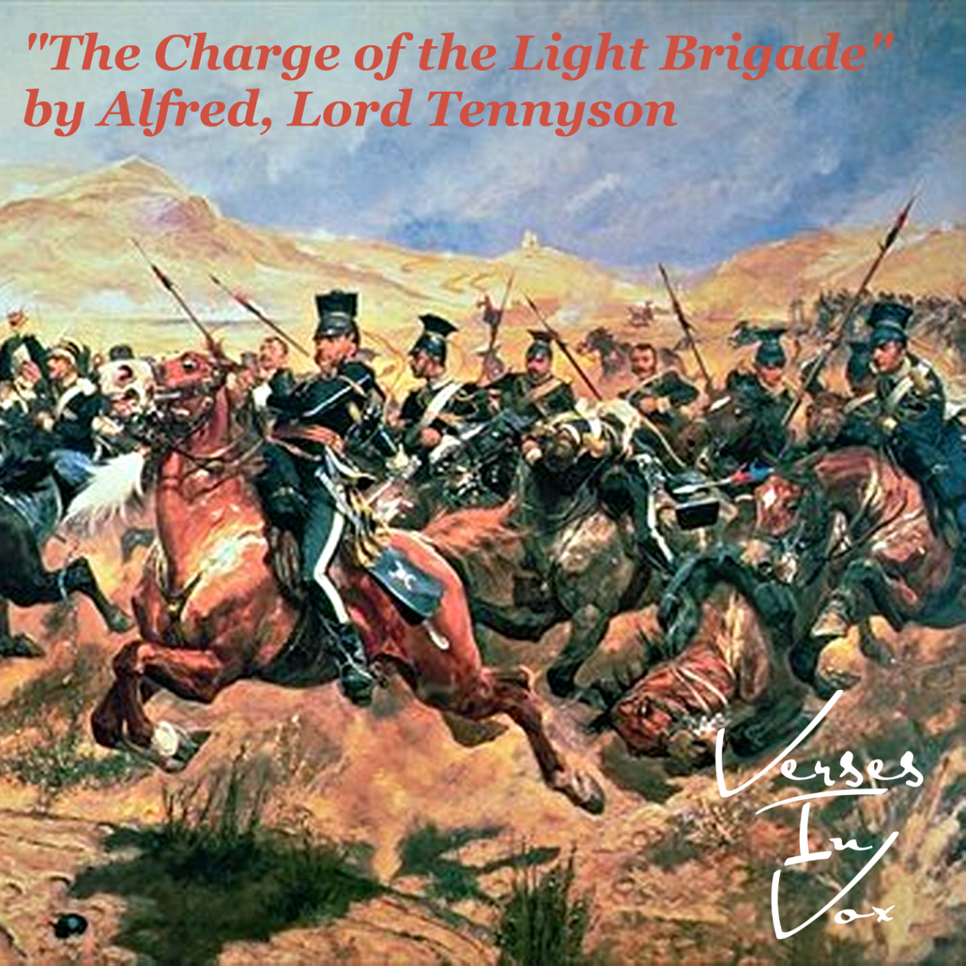 Verses In Vox: "The Charge of the Light Brigade" by Alfred, Lord Tennyson