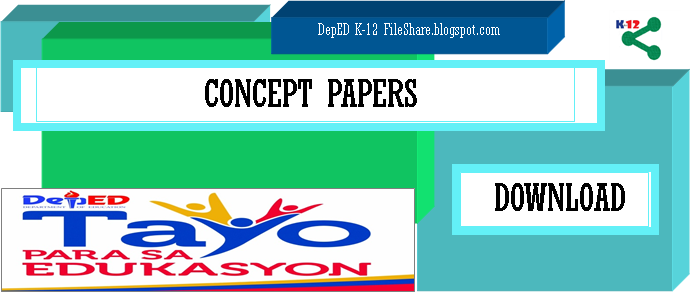 CONCEPT PAPERS FREE DOWNLOAD - DepED K-12 File Share
