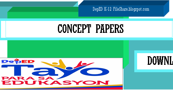CONCEPT PAPERS FREE DOWNLOAD - DepED K-12 File Share