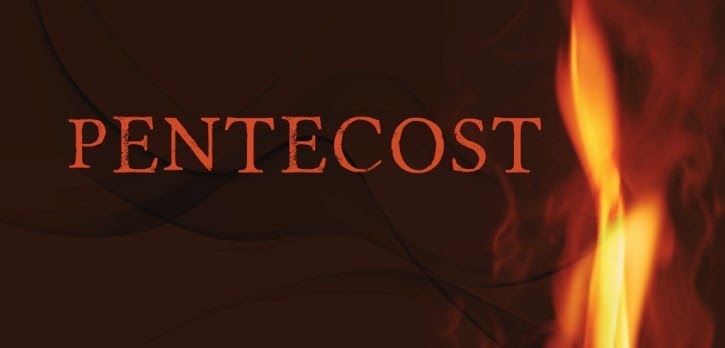 PM Notes: Pentecost Then; Pentecost Now