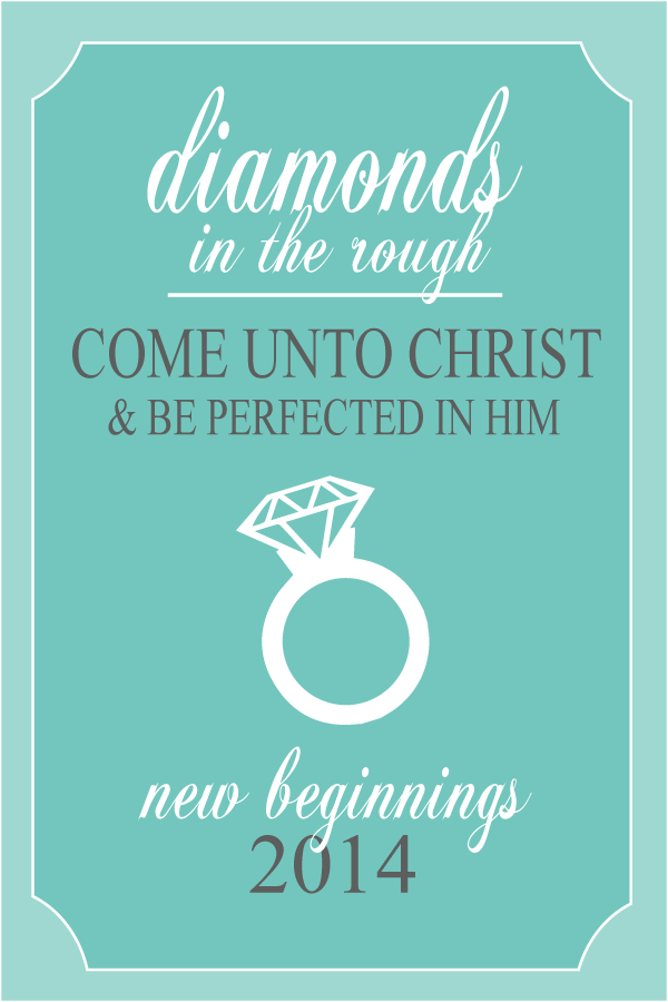 Diamonds in the Rough: Come Unto Christ and be Perfected in Him | All ...