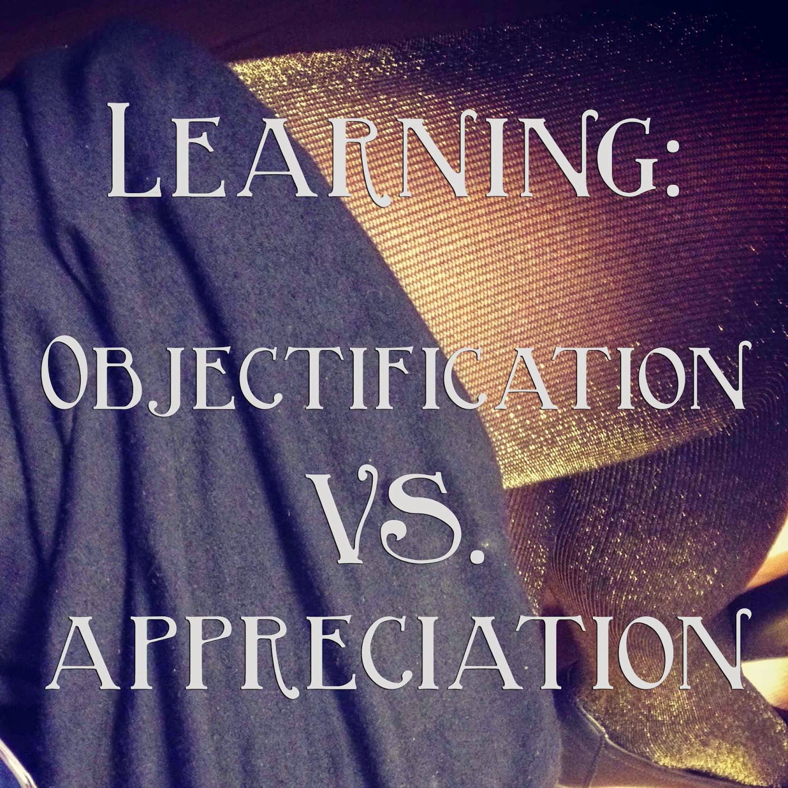 The Receptionist: Learning! Objectification vs. Appreciation