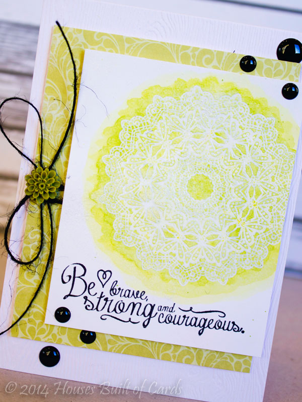 Houses Built of Cards: Be Brave, Strong, and Courageous