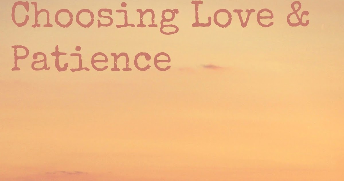 Purposeful Homemaking: Stronger Marriage: Choosing Love and Patience