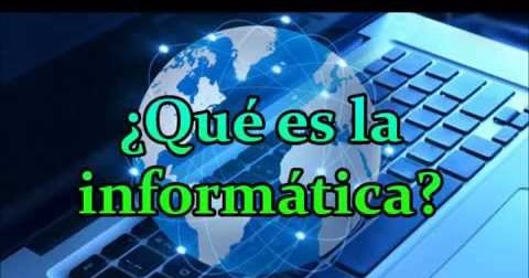 La informatica: ¿Qué es la informática?