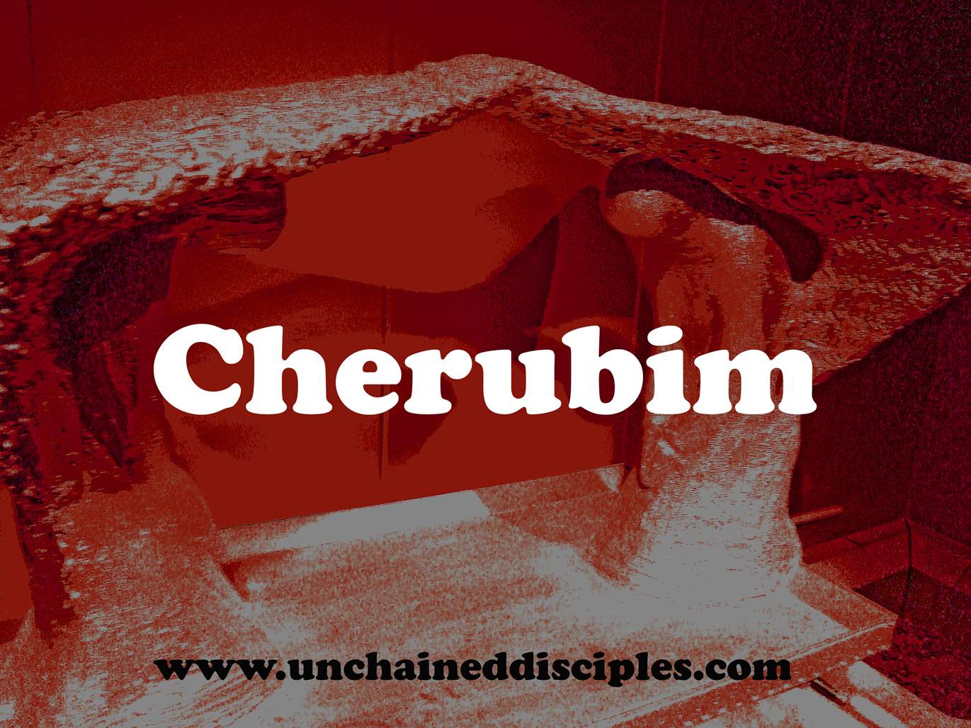 Unchained Disciples : Cherubim