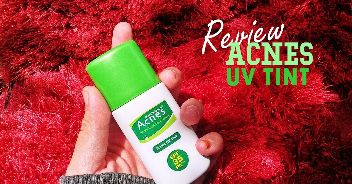 REVIEW Acnes UV Tint SPF 35 PA+++ (Sunscreen + Primer)