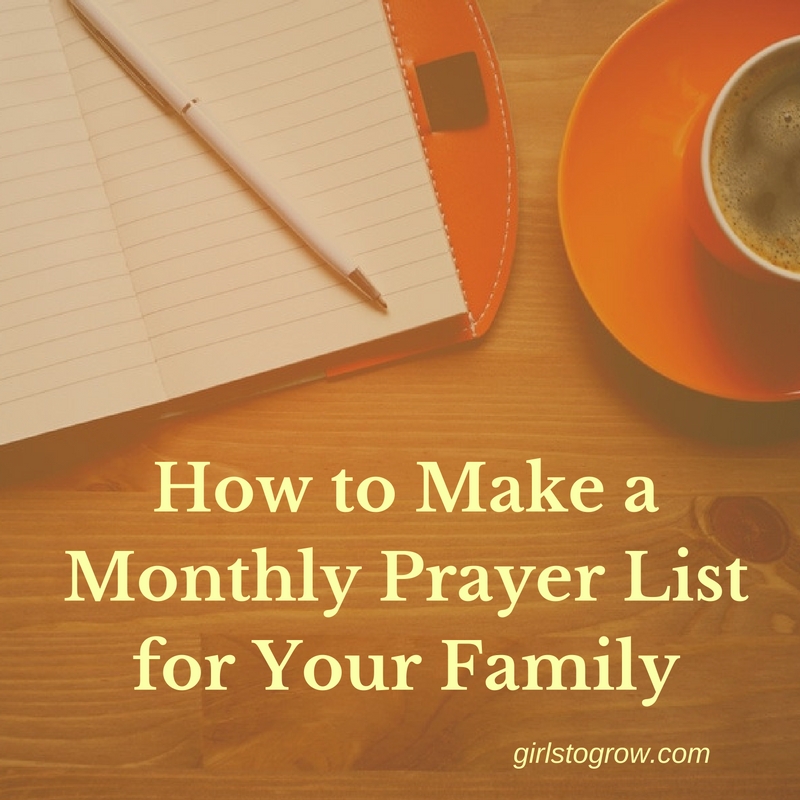 How to Make a Monthly Prayer List for Your Family - Girls To Grow