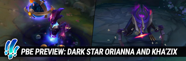Surrender at 20: PBE Preview: Dark Star Orianna and Kha'Zix