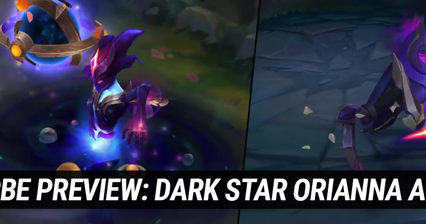 Surrender at 20: PBE Preview: Dark Star Orianna and Kha'Zix