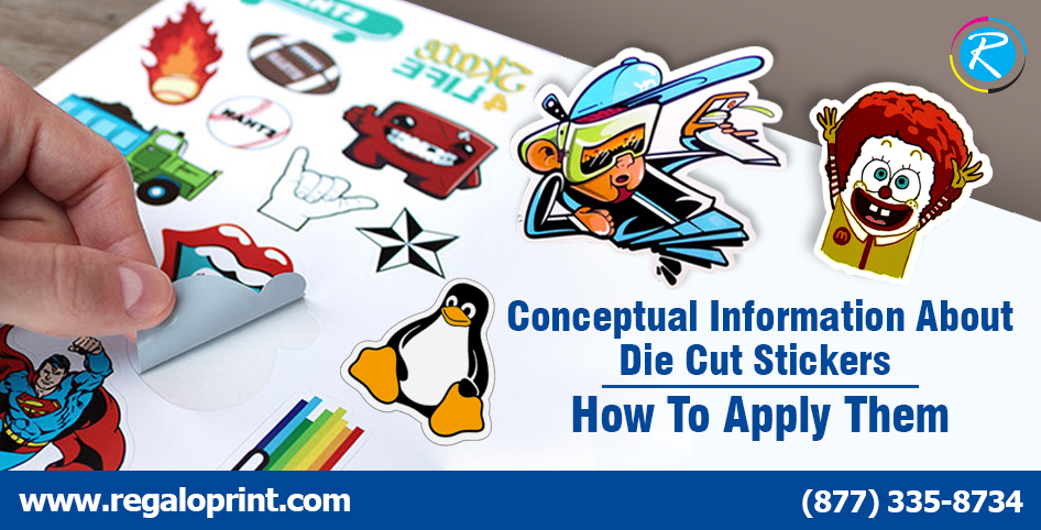Conceptual Information about Die Cut Stickers | How to Apply Them