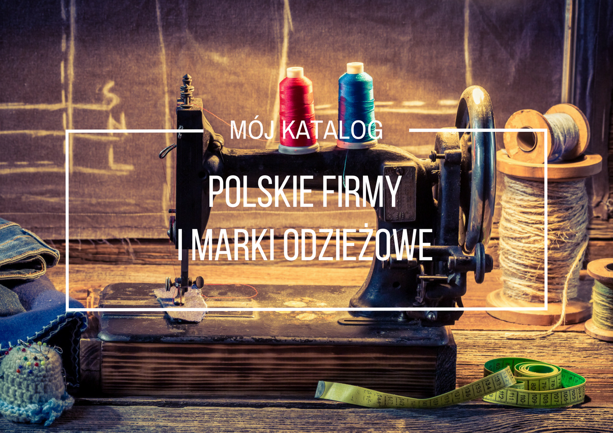 Polskie firmy i marki odzieżowe - Kupuję Polskie Produkty