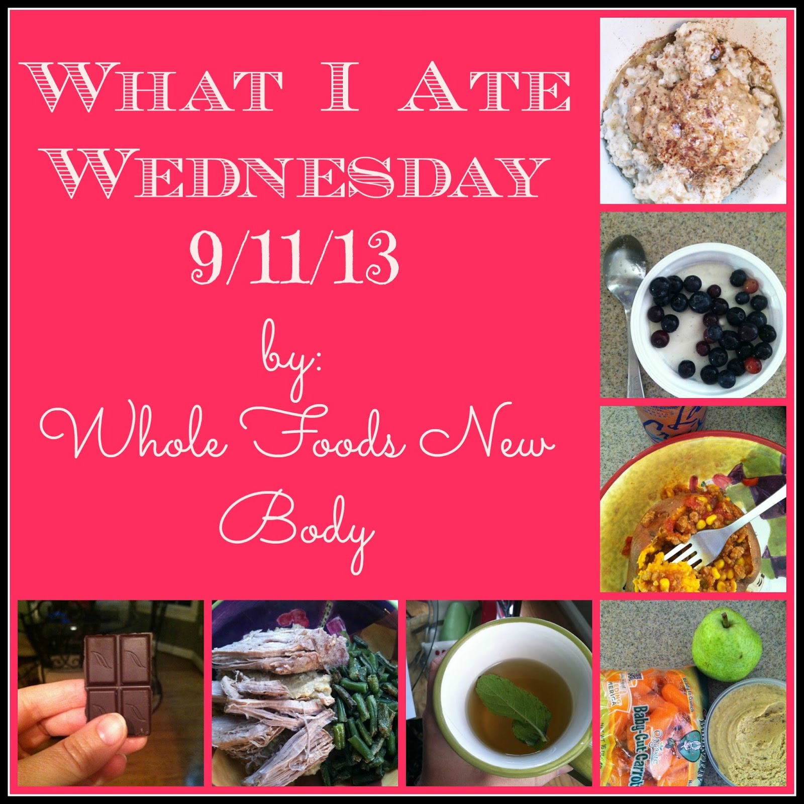 Whole Foods New Body: {What I Ate Wednesday} 9/11/13