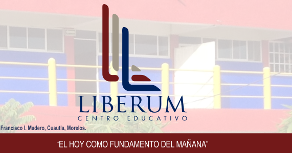 Centro Educativo Liberum : LIBERUM Cuautla