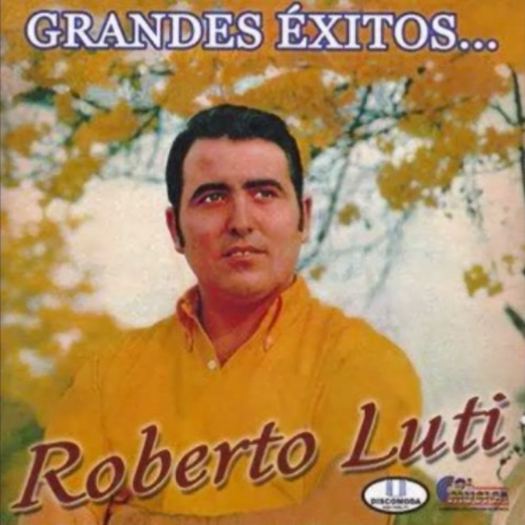 ROBERTO LUTI - GRANDES EXITOS - Omar Longhi