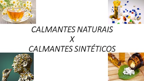 Efeito no organismo dos calmantes naturais.