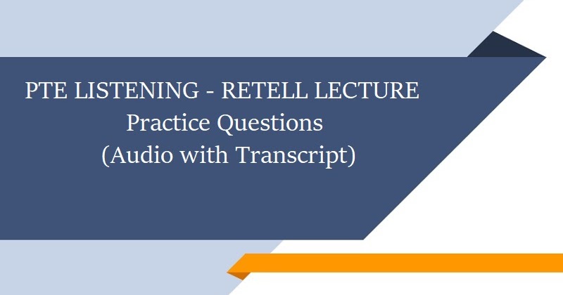 PTE Listening - Retell Lecture Practice Questions - Audio with Transcript