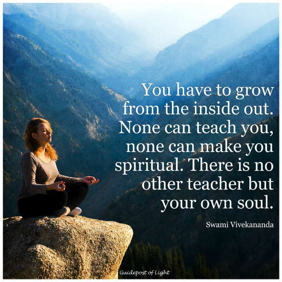 You have to grow from the inside out. None can teach you, none can make ...
