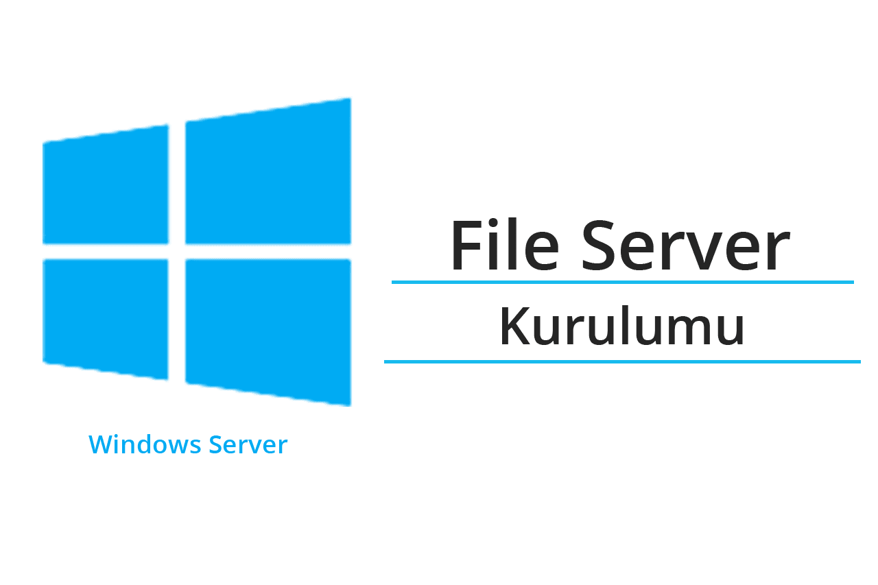 Windows Server - File Server Kurulumu - Mustafa Sabri OĞUZ