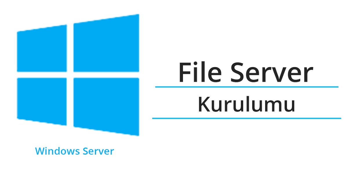 Windows Server - File Server Kurulumu - Mustafa Sabri OĞUZ