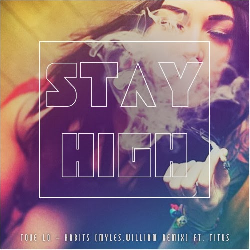 Music: Stay High - Tove Lo ft. @TimmyTitus {Remix By @IamMylesWilliam}