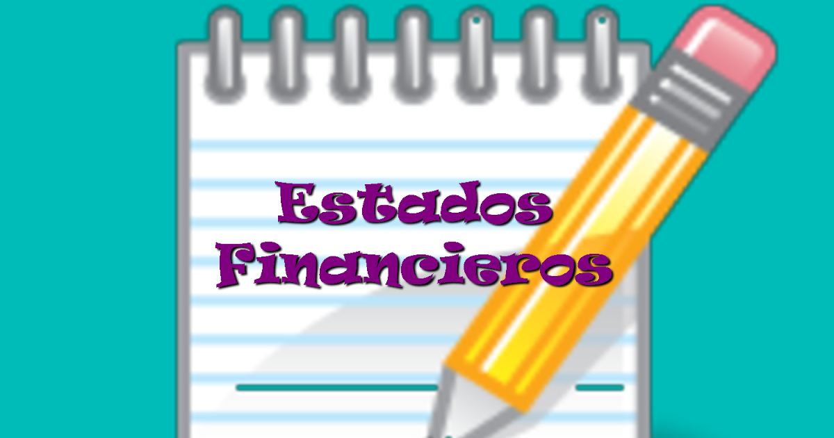 ESTADOS FINANCIEROS: INTRODUCCION A LOS ESTADOS FINANCIEROS ESTADOS FINANCIEROS: INTRODUCCION A LOS ESTADOS FINANCIEROS