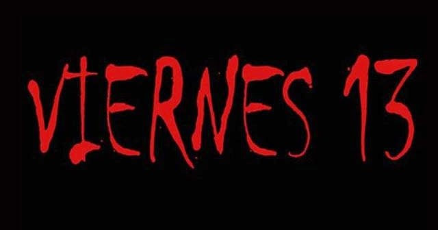 Siempre Más y Mejor !: VIERNES 13