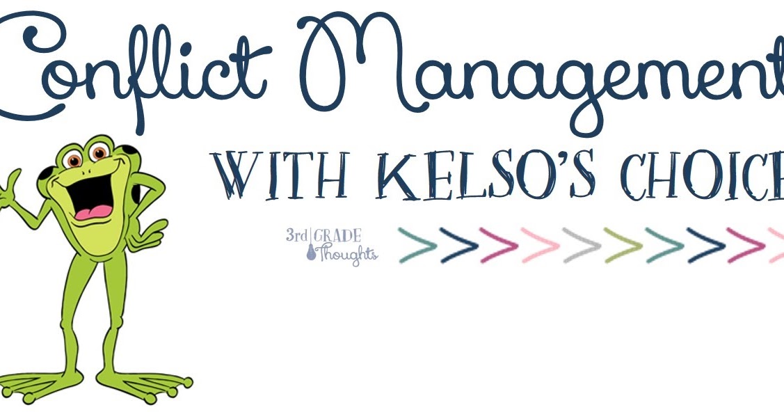 Conflict Management with Kelso's Choice | 3rd Grade Thoughts
