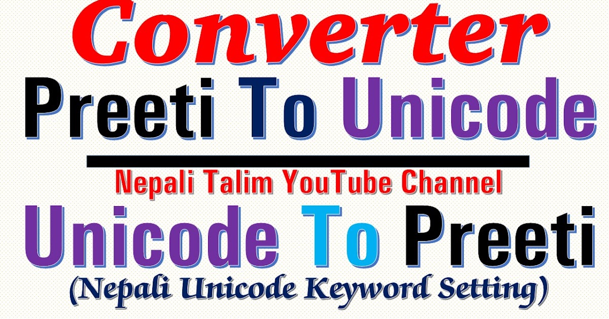 Convert Preeti to Nepali Unicode and Nepali Unicode to Preeti Font ...