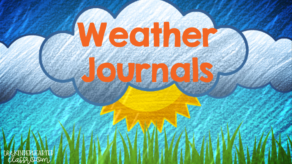 Weather Journals - Real Life Science • The Kinderhearted Classroom