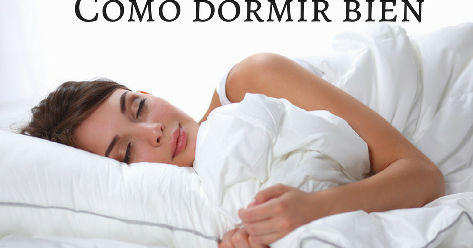 Cómo dormir bien