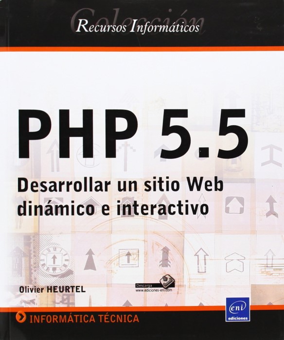 PHP 5.5: Desarrollar un sitio Web dinámico e interactivo – Olivier ...