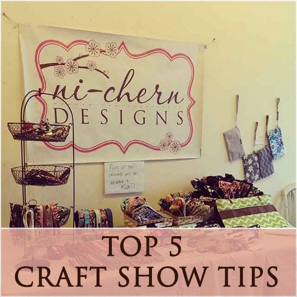 Ni-Chern Designs Blog: My Top 5 Craft Show Tips